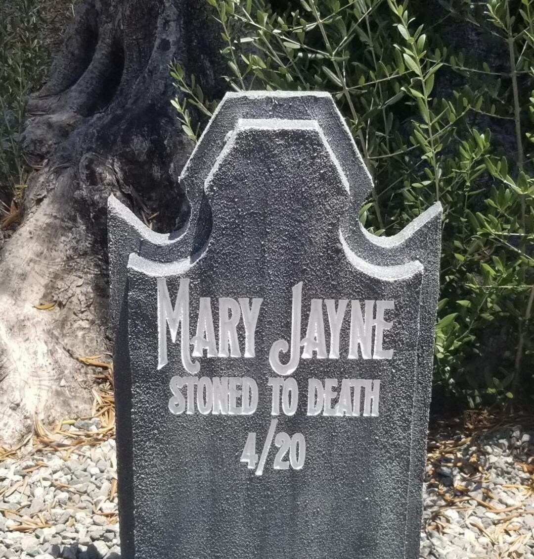 Mary Jayne Stoned to Death 4/20 Custom Gravestone Tombstone. - Etsy