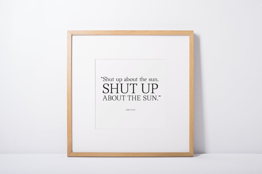 Shut up About the Sun. - Etsy