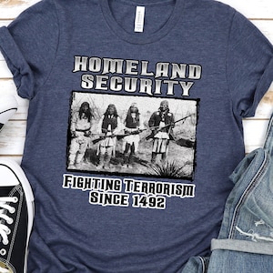 Native American T-shirt, the Original Homeland Security Tee, American ...