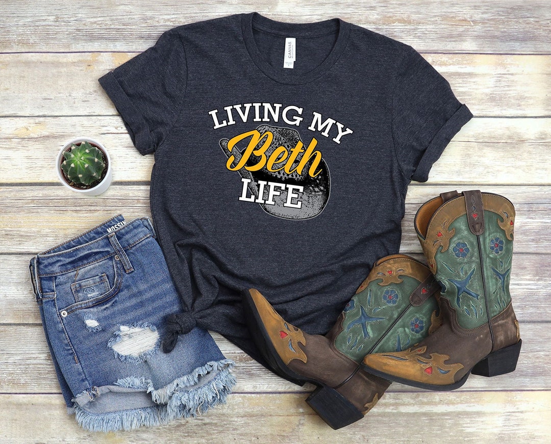 Beth Dutton T-shirt, Yellowstone TV Show Shirt, Living My Beth Life Tee ...