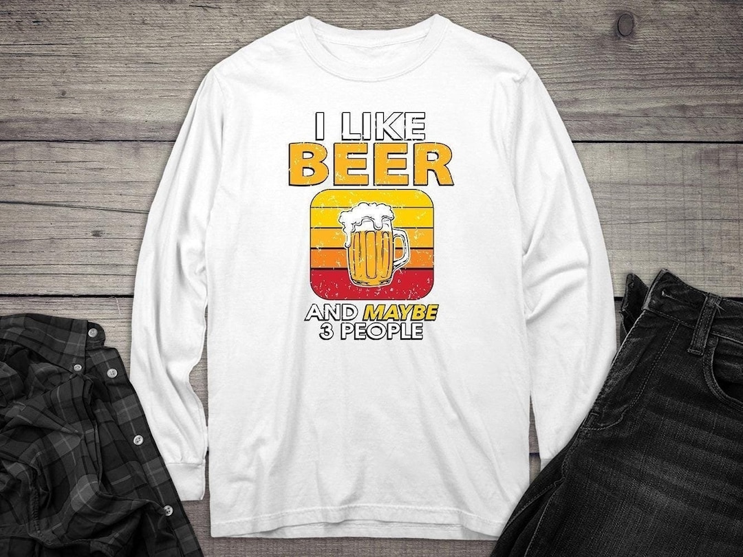Beer Long Sleeve, I Like Beer & # People Long Sleeve Tee, Pop Culture ...