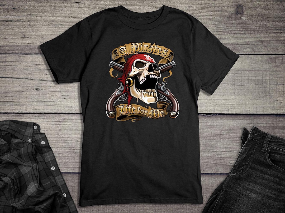 Pirates Tee Shirt, Pirates Life for Me T-shirt, Pirate, Pirates Life ...