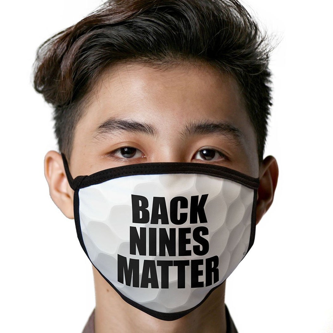 Golf Ball FACE MASK Back Nines Matter Cover Your Face Masks - Etsy