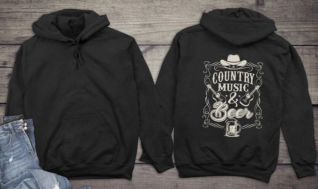 Country Music Hoodie, Country Music and Beer Sweatshirt, Beer, Music ...