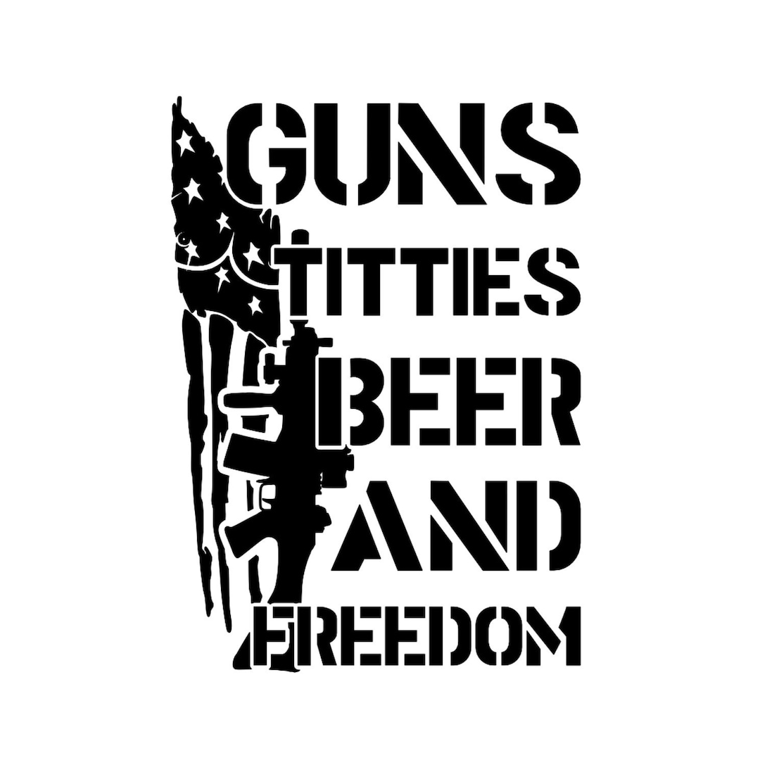 Guns Titties Beer and Freedom Decal - Etsy