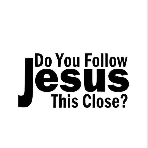 Do You Follow Jesus This Closely Bumper Sticker - Etsy
