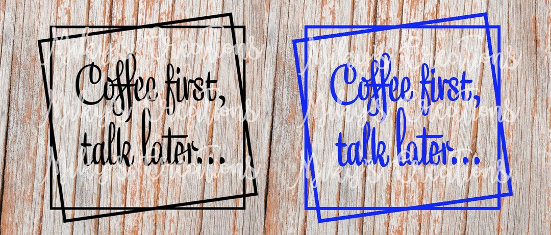 Coffee First, Talk Later Digital File - PNG - JPEG - Etsy