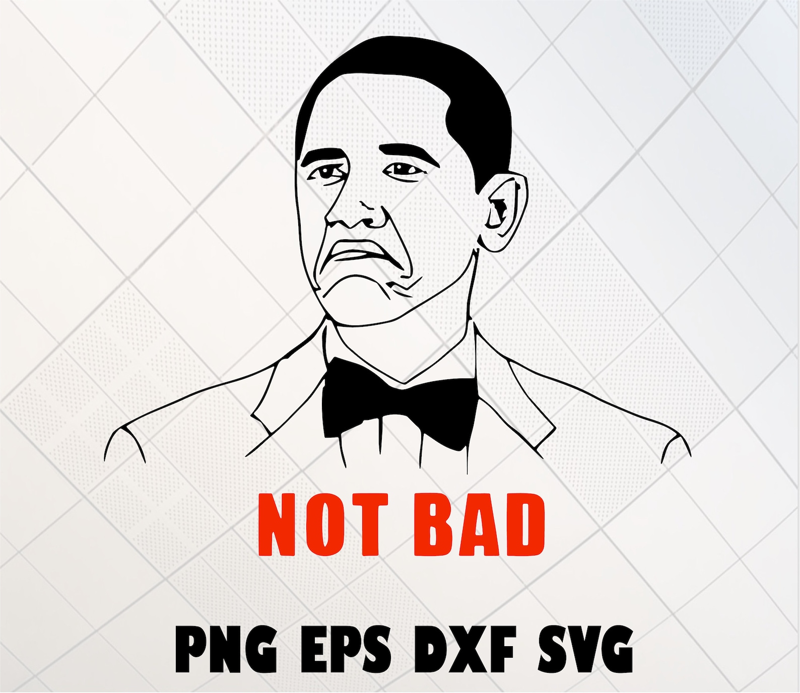 Not bad svg Obama face svg Obama not bad svg meme face svg | Etsy