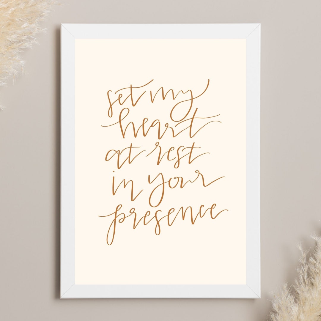Hand Lettered - Set My Heart at Rest in Your Presence Print - Etsy