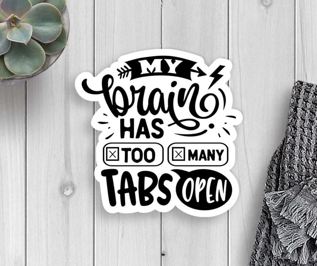 Brain Tabs Sticker, Vinyl Sticker, Quote Sticker, Water Bottle Decal ...
