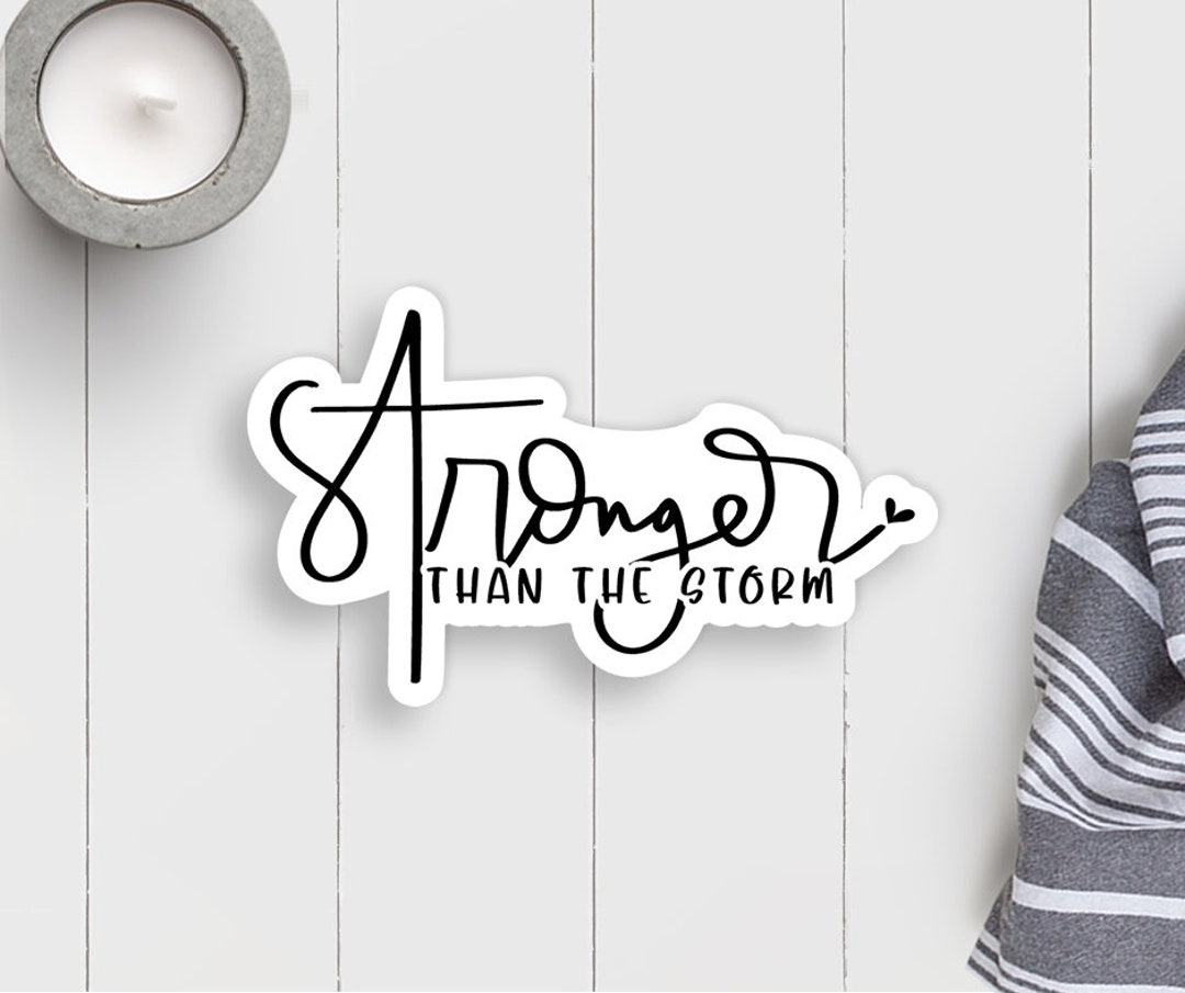 Stronger Than the Storm Sticker, Mental Health Stickers, Vinyl Sticker ...