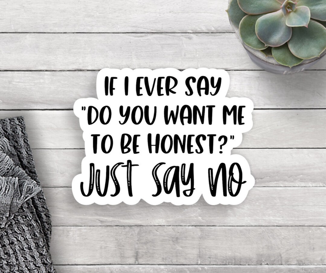 To Be Honest Vinyl Sticker, Quote Sticker, Car Vinyl Sticker, Tumbler ...