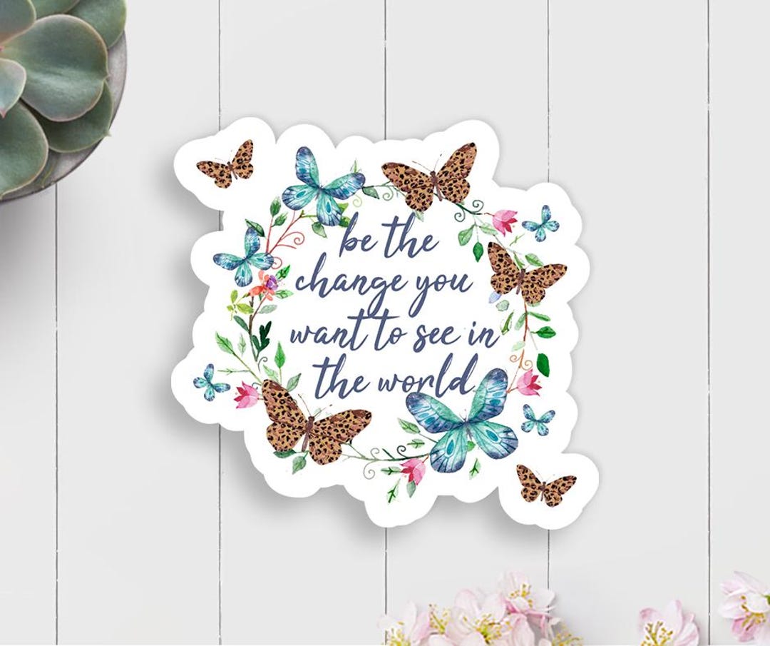 Be the Change Vinyl Sticker, Be the Change in the World Sticker, Water ...