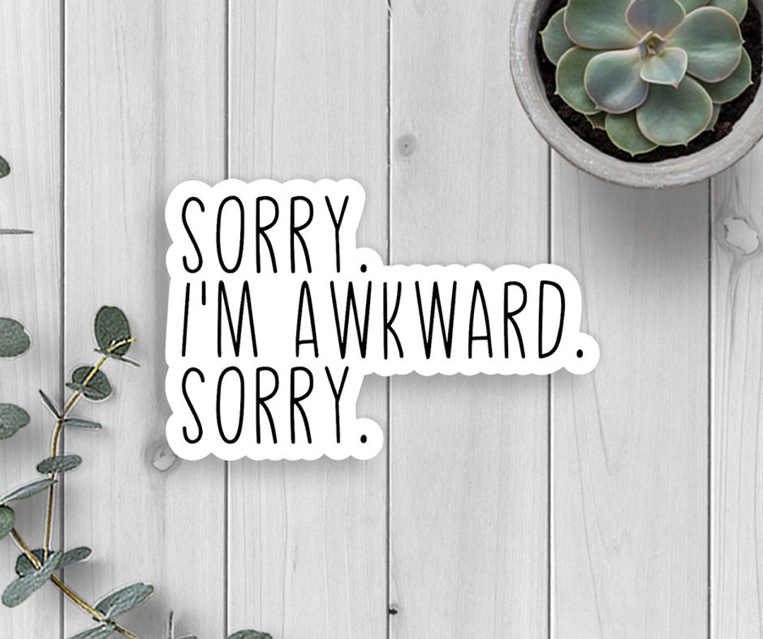 Awkward Sticker, Funny Sticker, Vinyl Sticker, Quote Sticker, Water ...