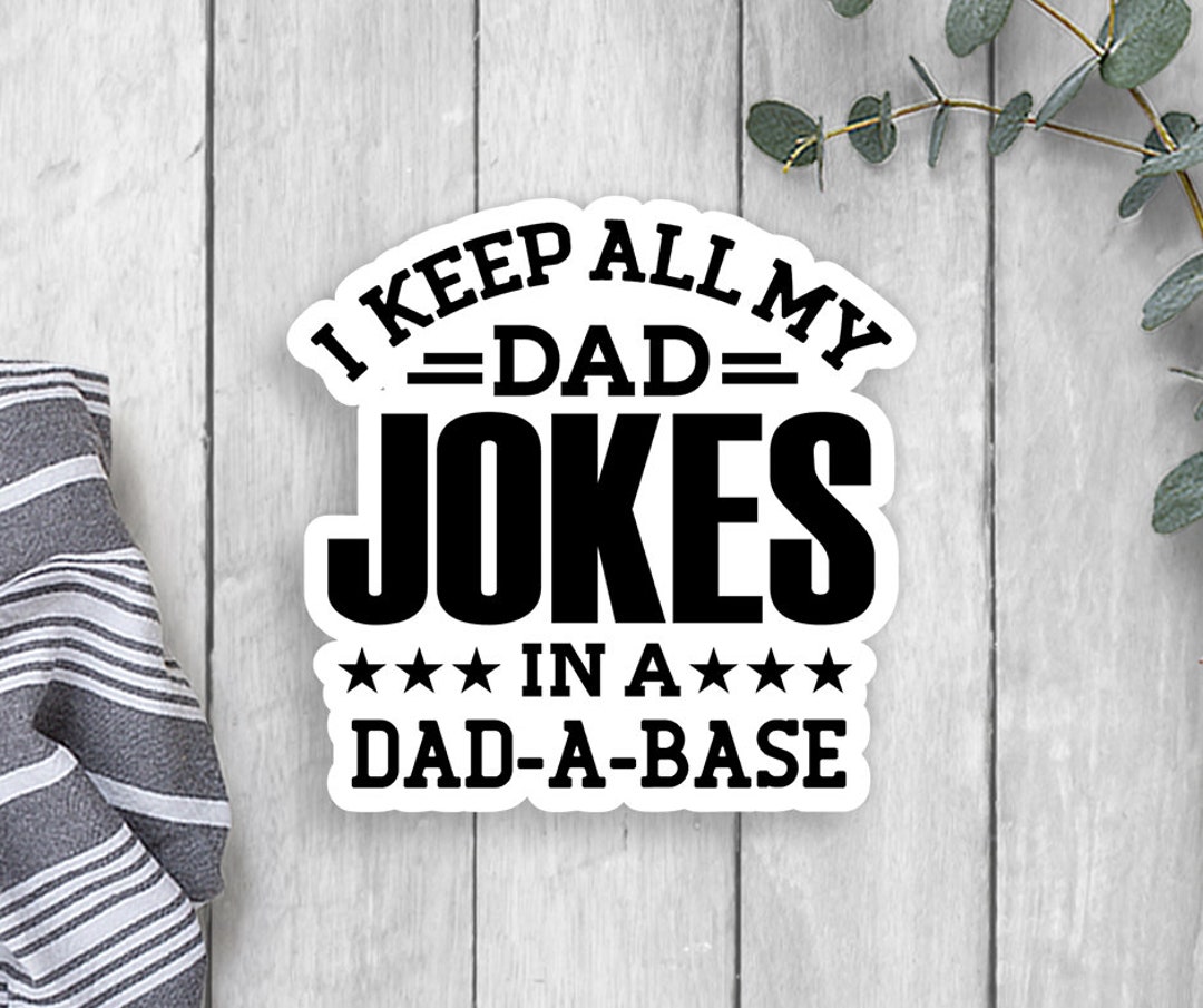 Dad Jokes Sticker, Vinyl Sticker, Quote Sticker, Water Bottle Decal ...