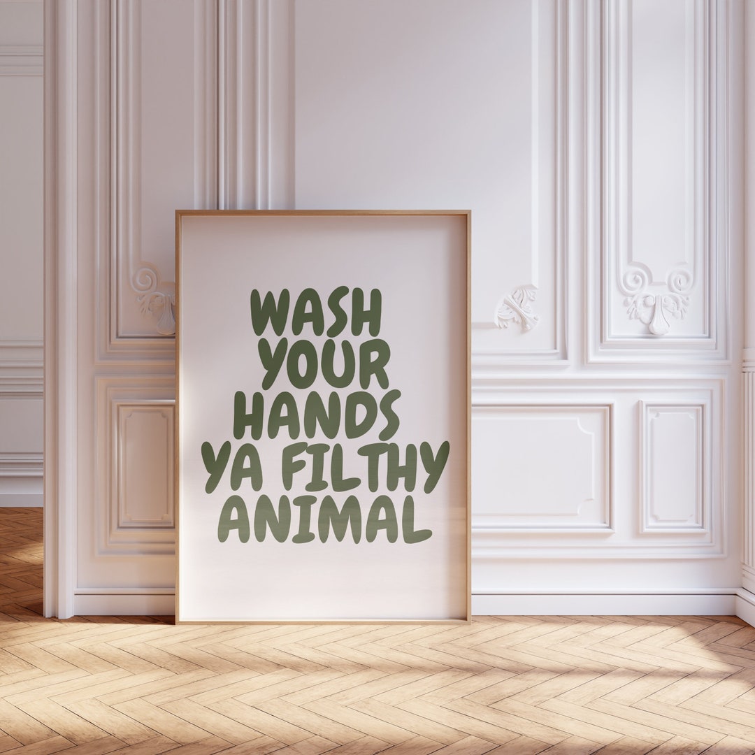 Wash Your Hands Ya Filthy Animal Print, Bathroom Prints, Bathroom Decor ...