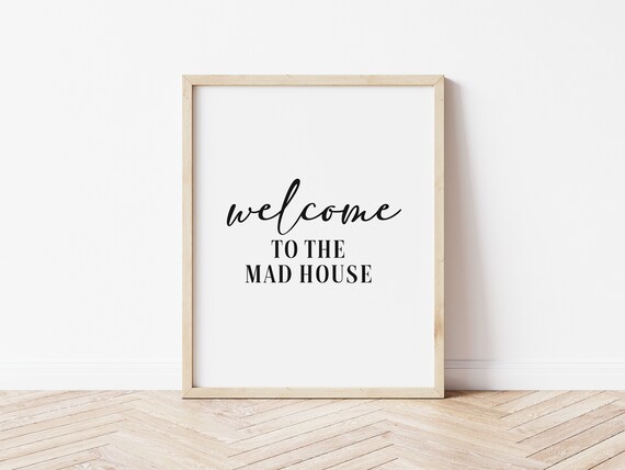 Welcome to the Mad House Print Humorous Wall Prints Hallway - Etsy