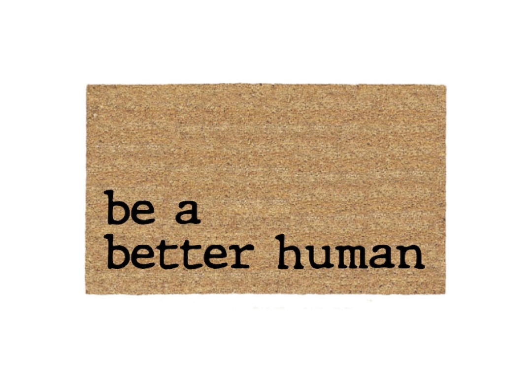 Be A Better Human Doormat Rug, Welcome Doormat, Custom Door Mat ...