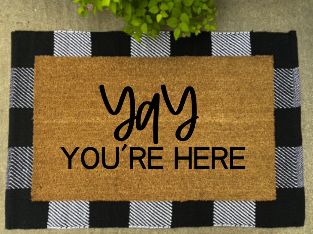 Yay! You're Here Doormat Rug, Custom Doormat, Fall Door Mat, Funny ...