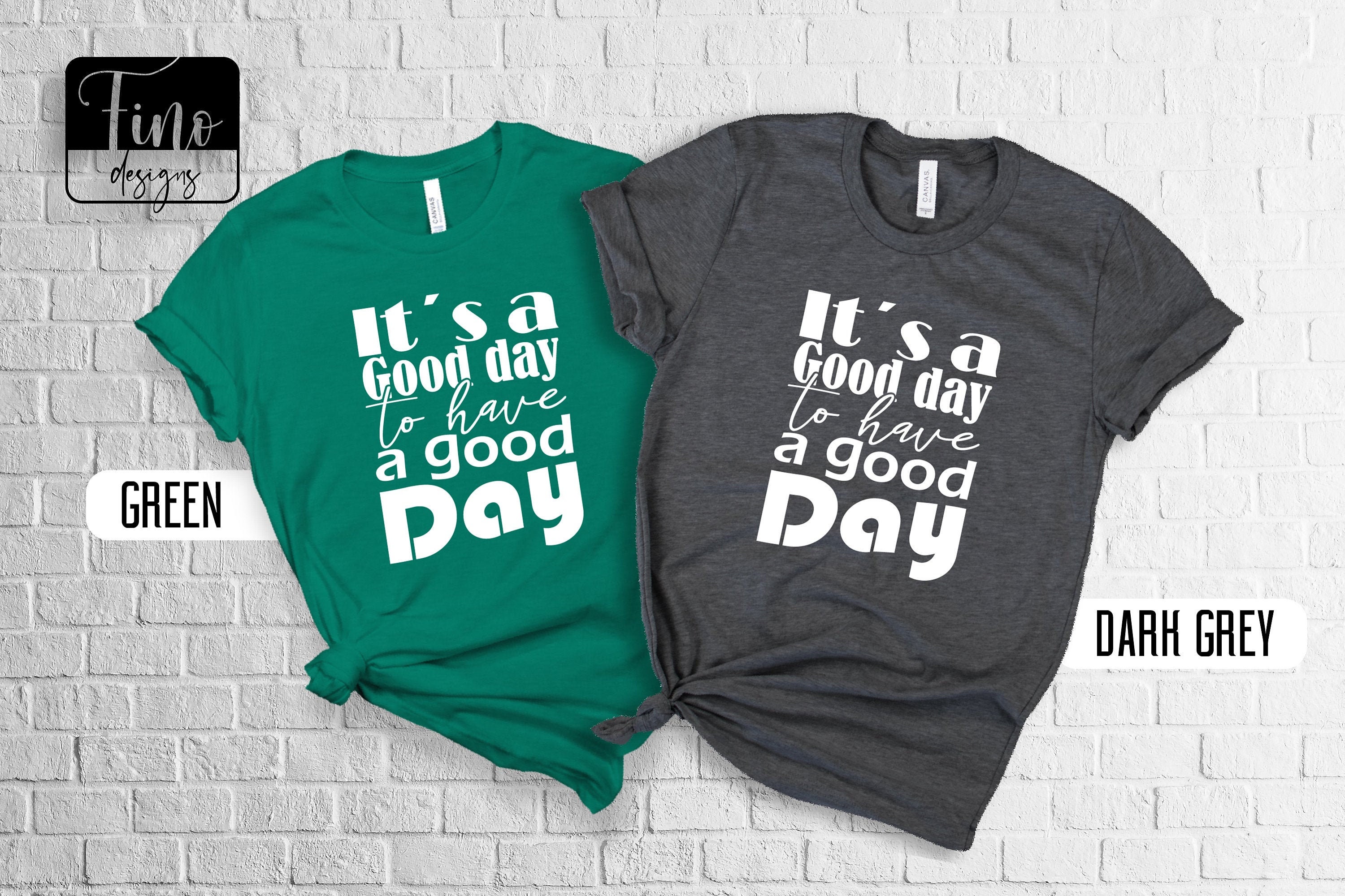 It's a Good Day to Have a Good Day Womens T-shirt Womans | Etsy