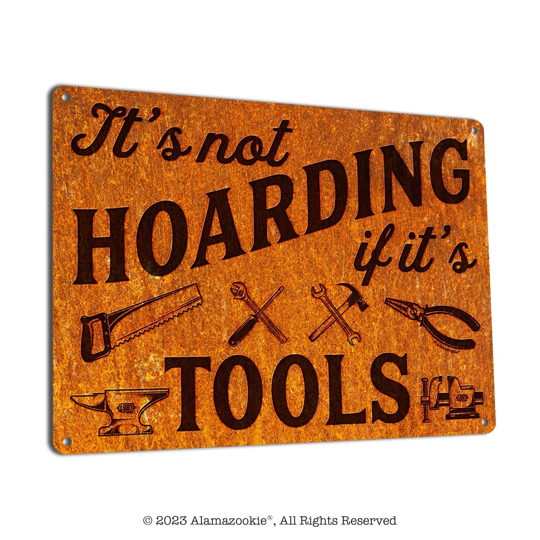 It's Not Hoarding If It's Tools | Metal Sign Wall Decor for Garage ...