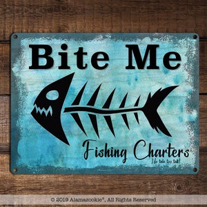 Bite Me Fishing Charters | Funny Metal Fishing Signs | Gifts & Decor ...