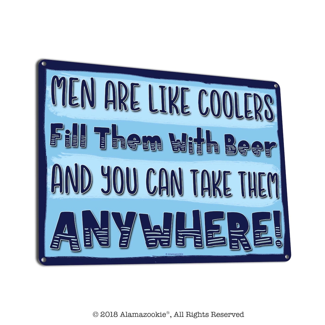 Men Are Like Coolers... | Funny Metal Beer Lover Sign | Home & Bar ...