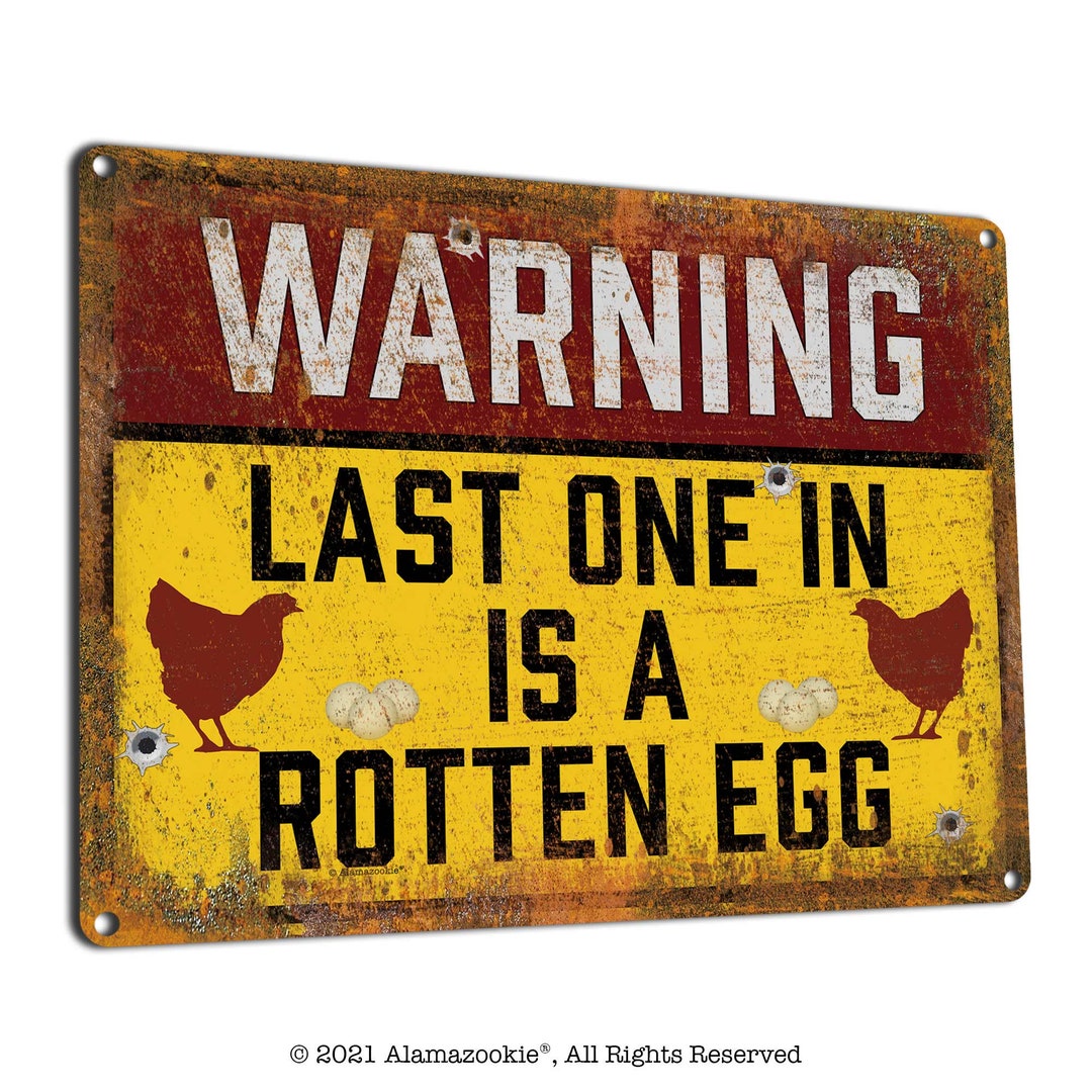 Warning Last One in is A Rotten Egg | Metal Chicken Sign | Rustic Farm ...