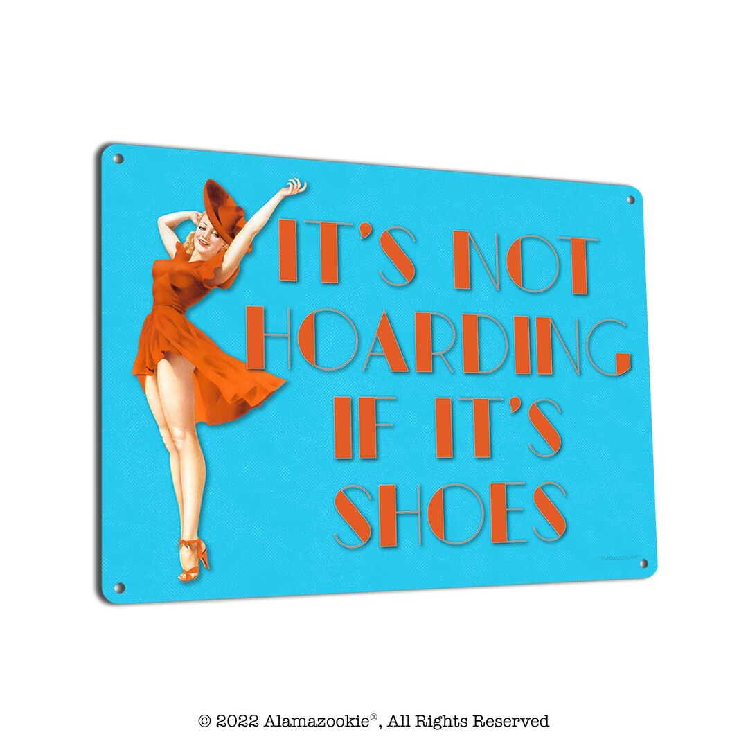 It's Not Hoarding If It's Shoes Metal Sign Gifts for Shoe Lovers Wall ...