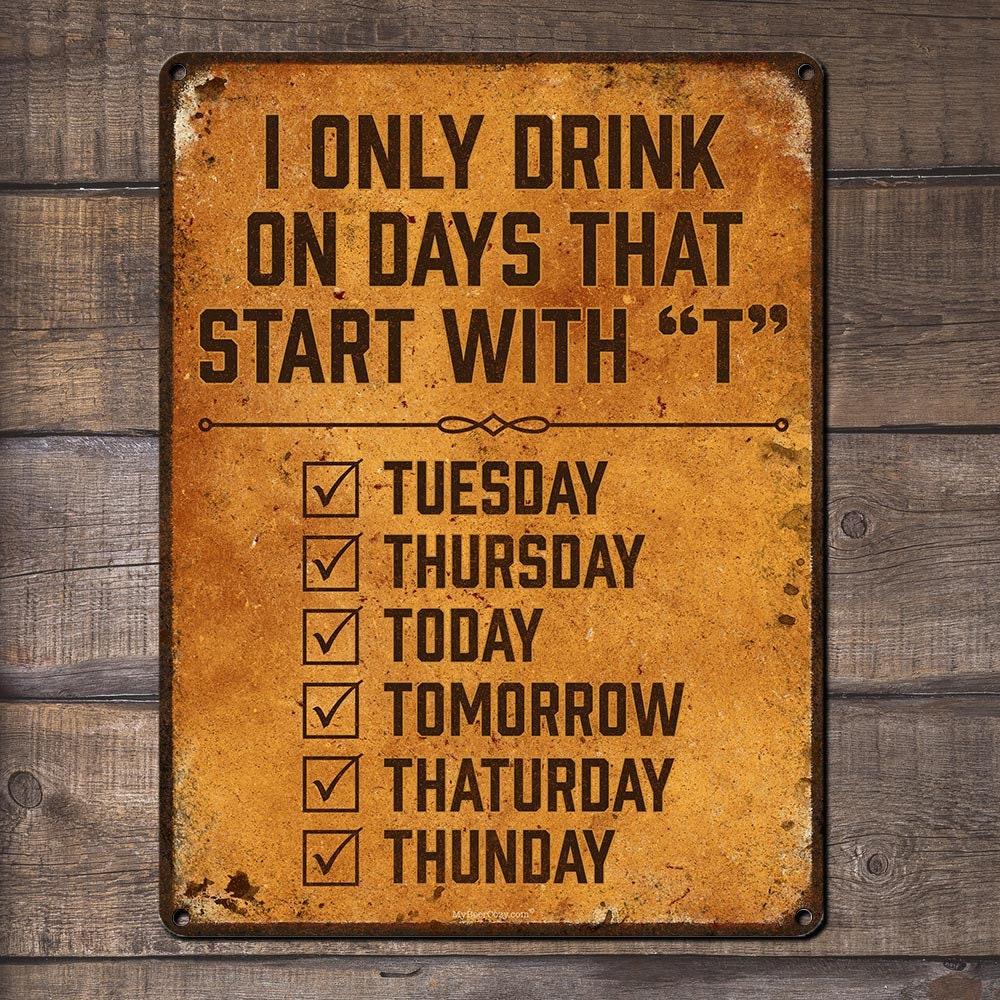 I Only Drink on Days That Start With t Metal - Etsy