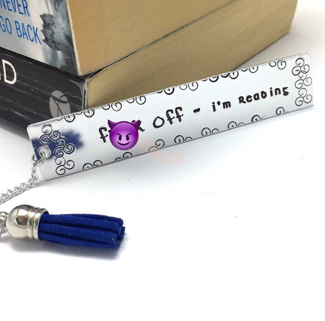 Fuck off I'm Reading Bookmark, Customised Metal Book Mark With Sweary ...