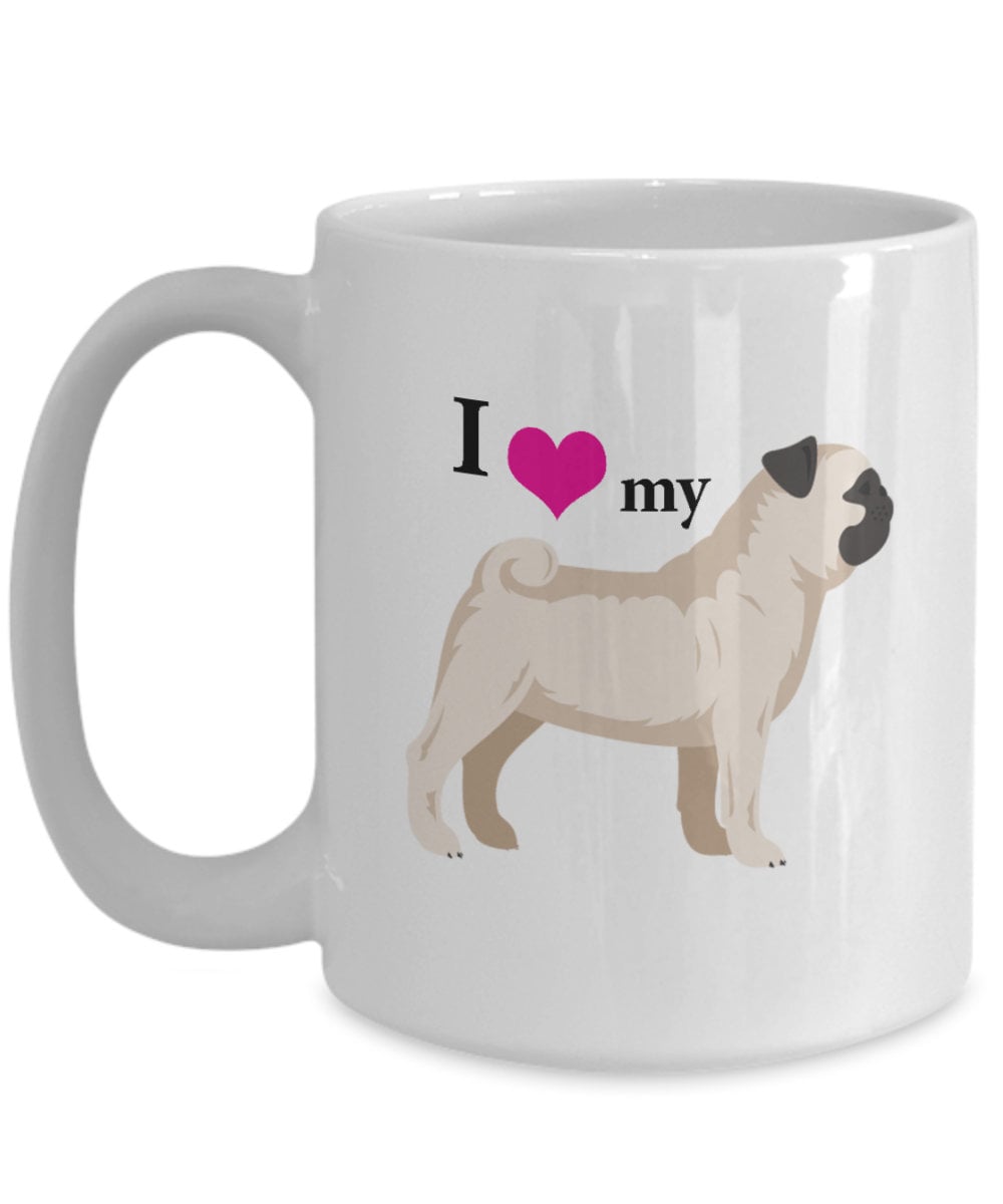 Pug Mug Gift I love my Pug 11oz 15 oz Coffee Mug Pug Mom | Etsy
