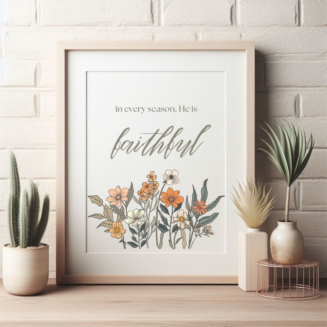 Christian Wall Art, Bible Verse Print, in Every Season, He is Faithful ...