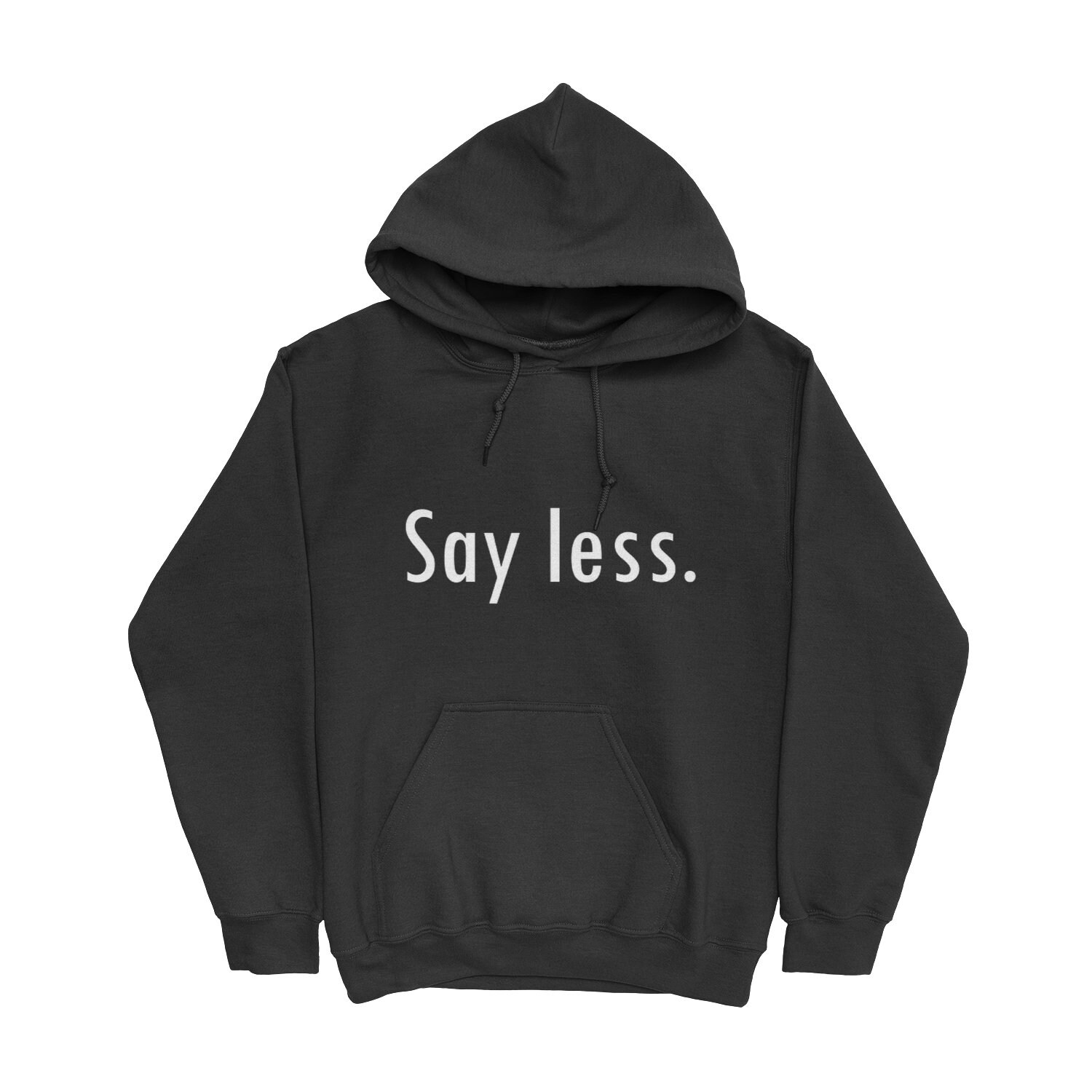Say Less Hoodie Unisex Men Women Hood Wear | Etsy