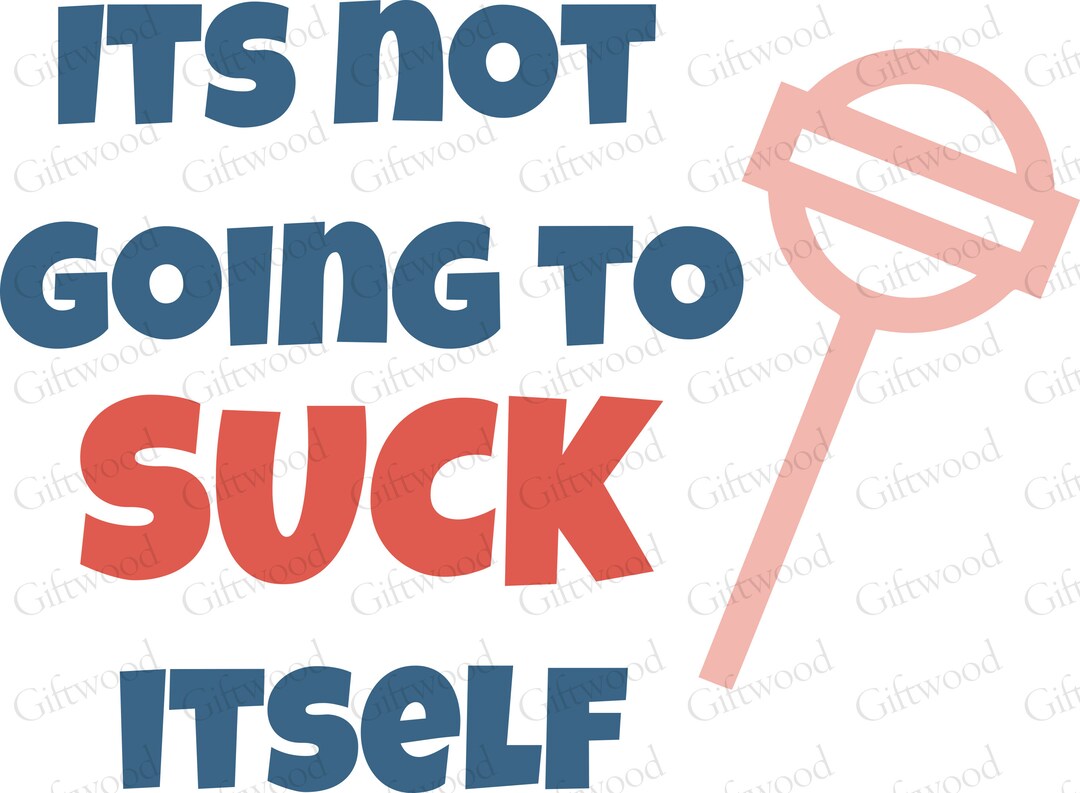 Commercial Use Nsfw Suck Itself Svg Cricut Silhouette Cut File Etsy Australia