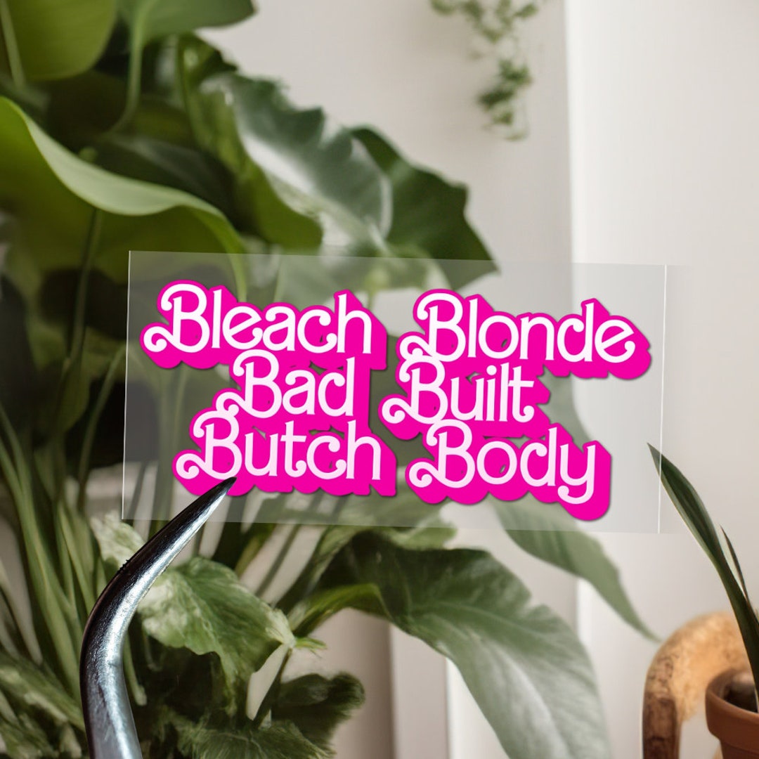 Bleach Blonde Bad Built Butch Body Sticker - Etsy