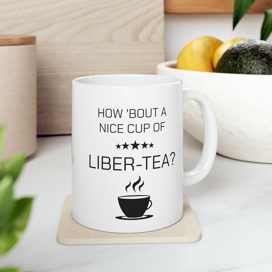 How 'bout A Nice Cup of Liber-tea Mug Helldivers Inspired White Mug ...