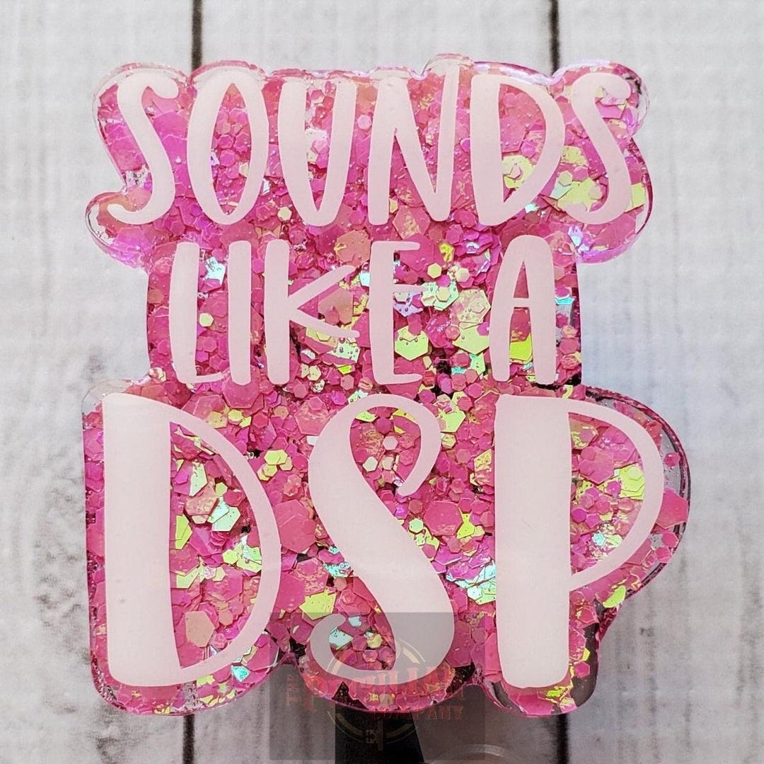 Funny Nurse Badge Reel: "sounds Like a DSP (day Shift Problem)" - Etsy