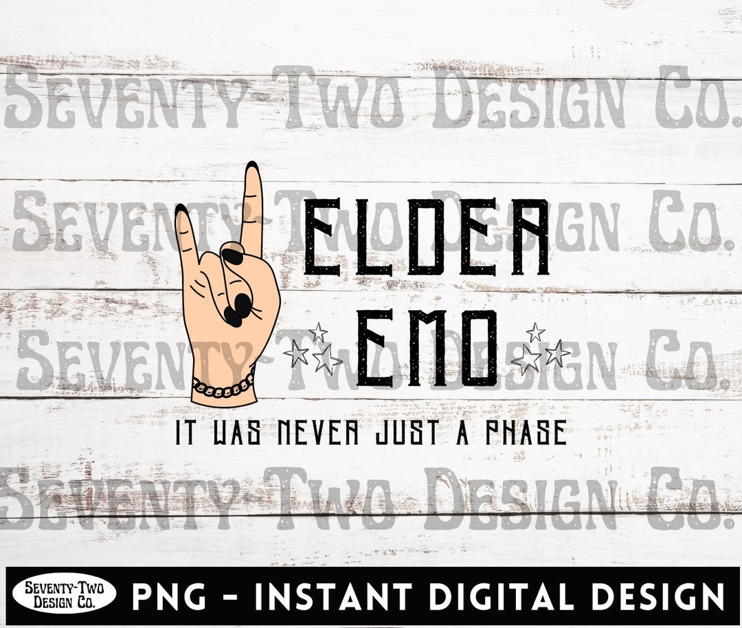 Elder Emo - Never a Phase*digital Png* Sublimation Design - Etsy