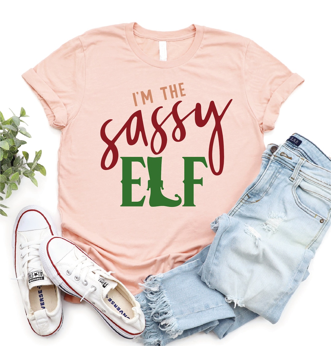I'm the Sassy Elf, Funny Women's Christmas Shirt, Winter Shirts for ...