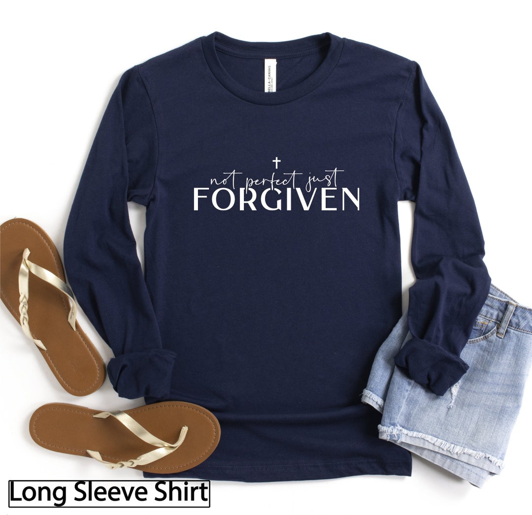 Long Sleeve T-shirt, Perfect Just Forgiven Tshirt, Jesus Lover Shirts ...