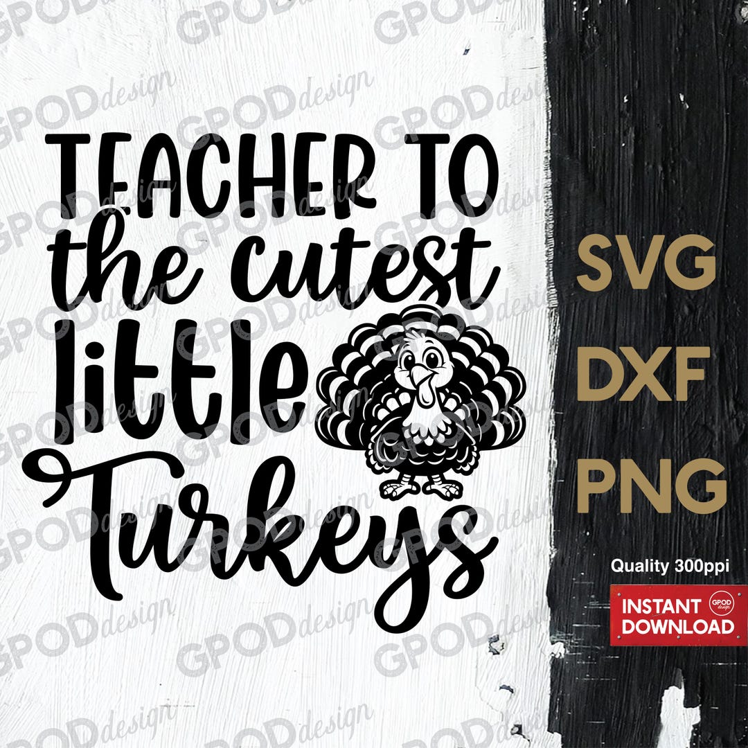 Teacher to the Cutest Little Turkeys SVG, Funny Quote Teacher Turkey ...
