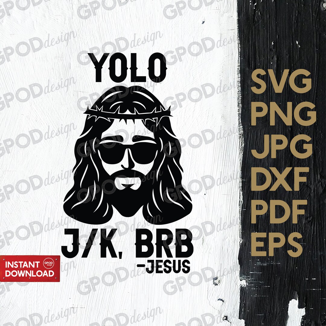 Yolo Jesus SVG, Funny Jesus PNG, Clipart for Cricut, Loves Jesus Svg ...