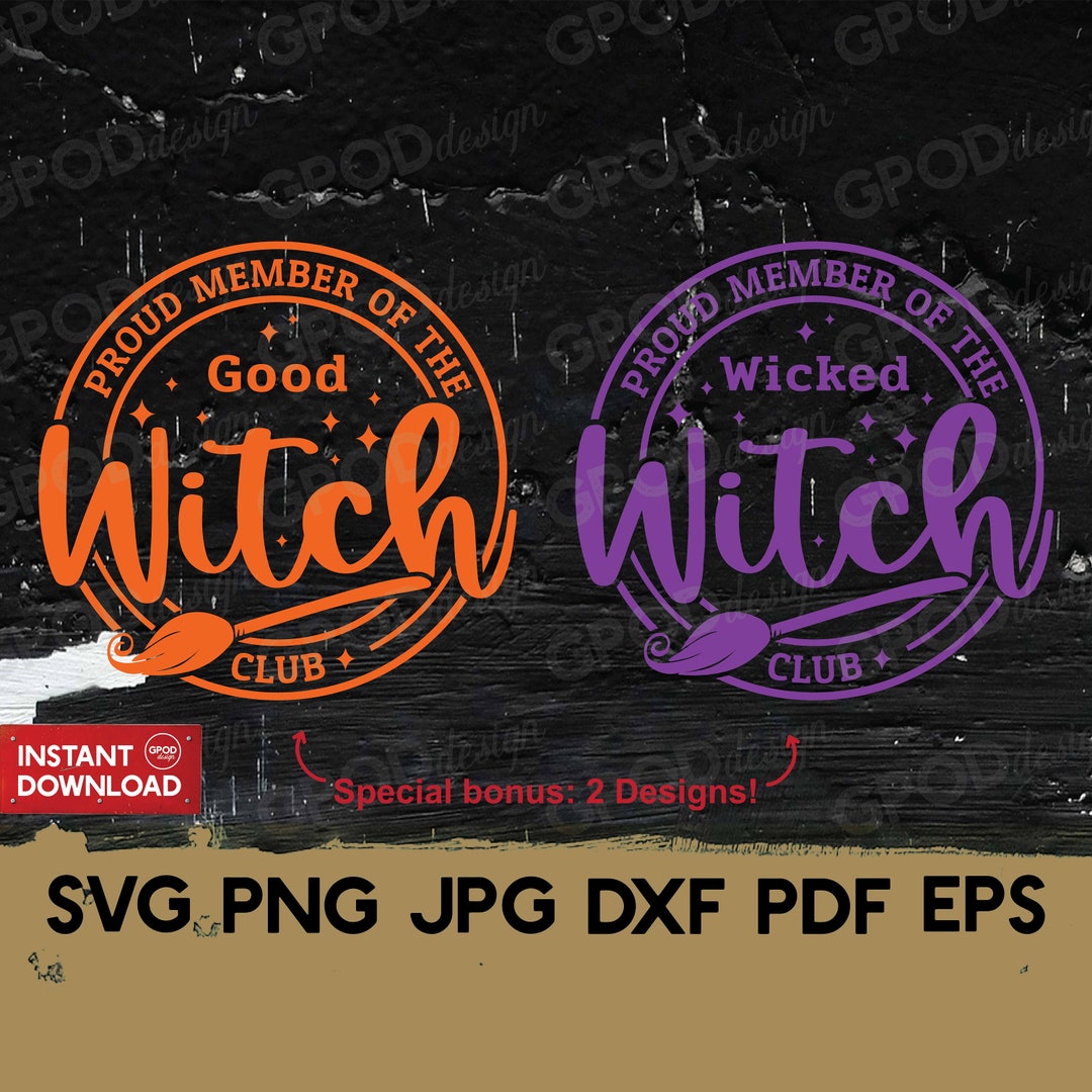 Good Witch SVG, Wicked Witch Svg, Clipart for Cricut, Proud Member ...