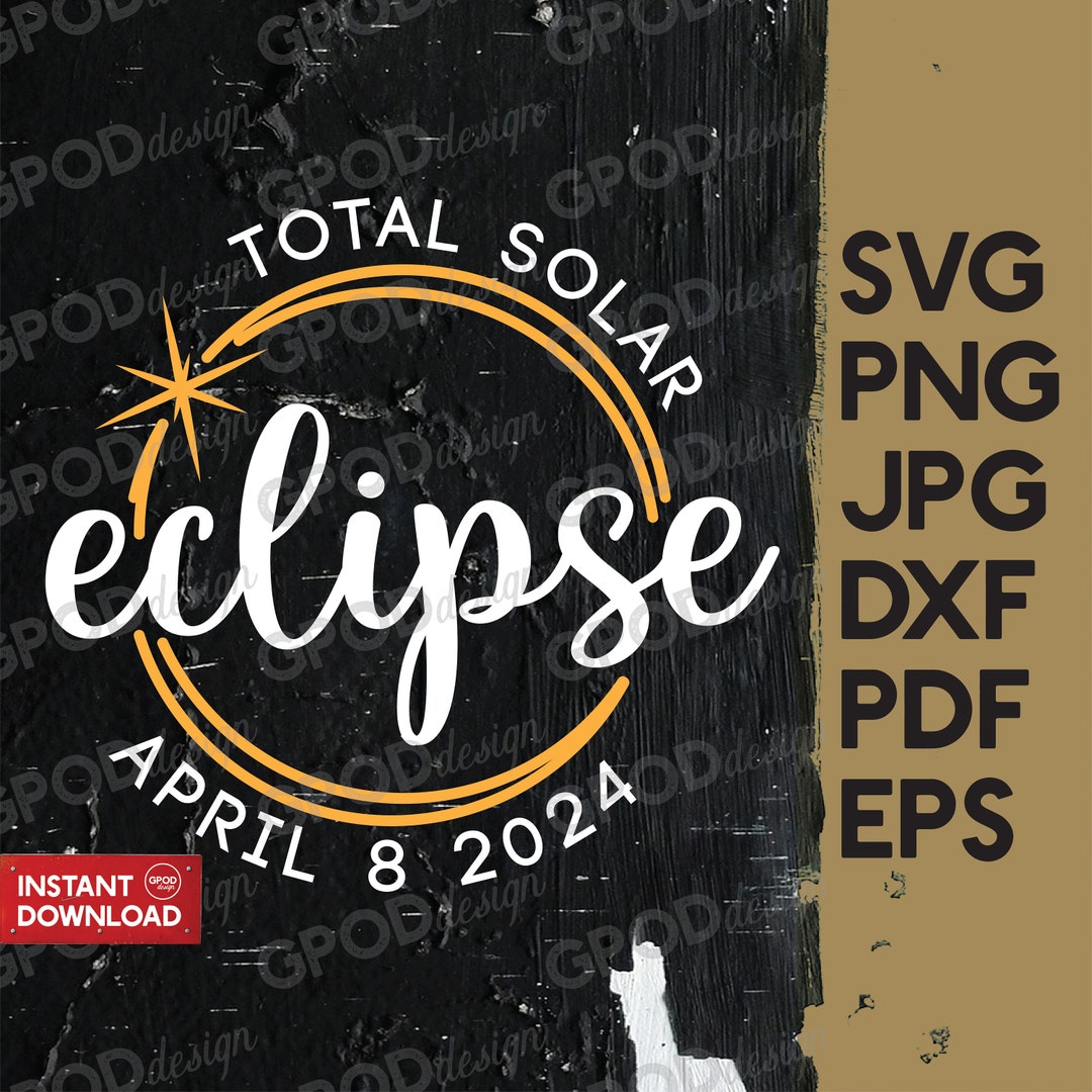 Total Solar Eclipse April 8 SVG, Totality PNG, Clipart for Cricut ...