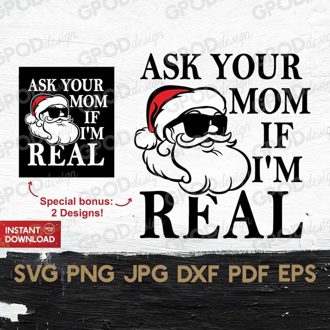 Ask Your Mom If I'm Real SVG, Bad Santa Svg, Clipart for Cricut, Funny ...