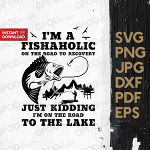 I'm A Fishaholic SVG, Fishaholic on the Road Svg, Clipart for Cricut ...