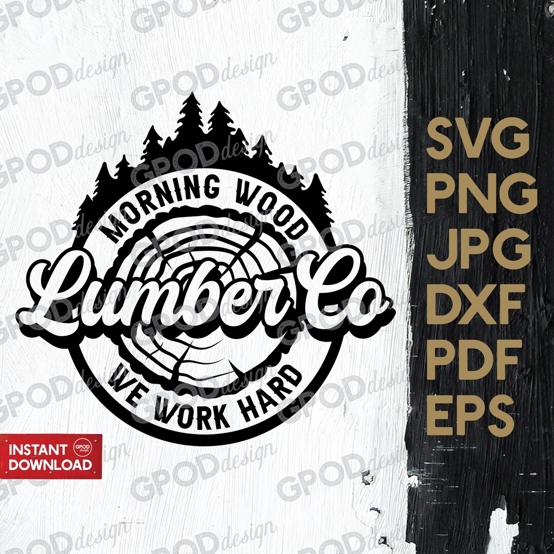Morning Wood Lumber Co SVG, Lumber Company PNG, Clipart for Cricut, We ...