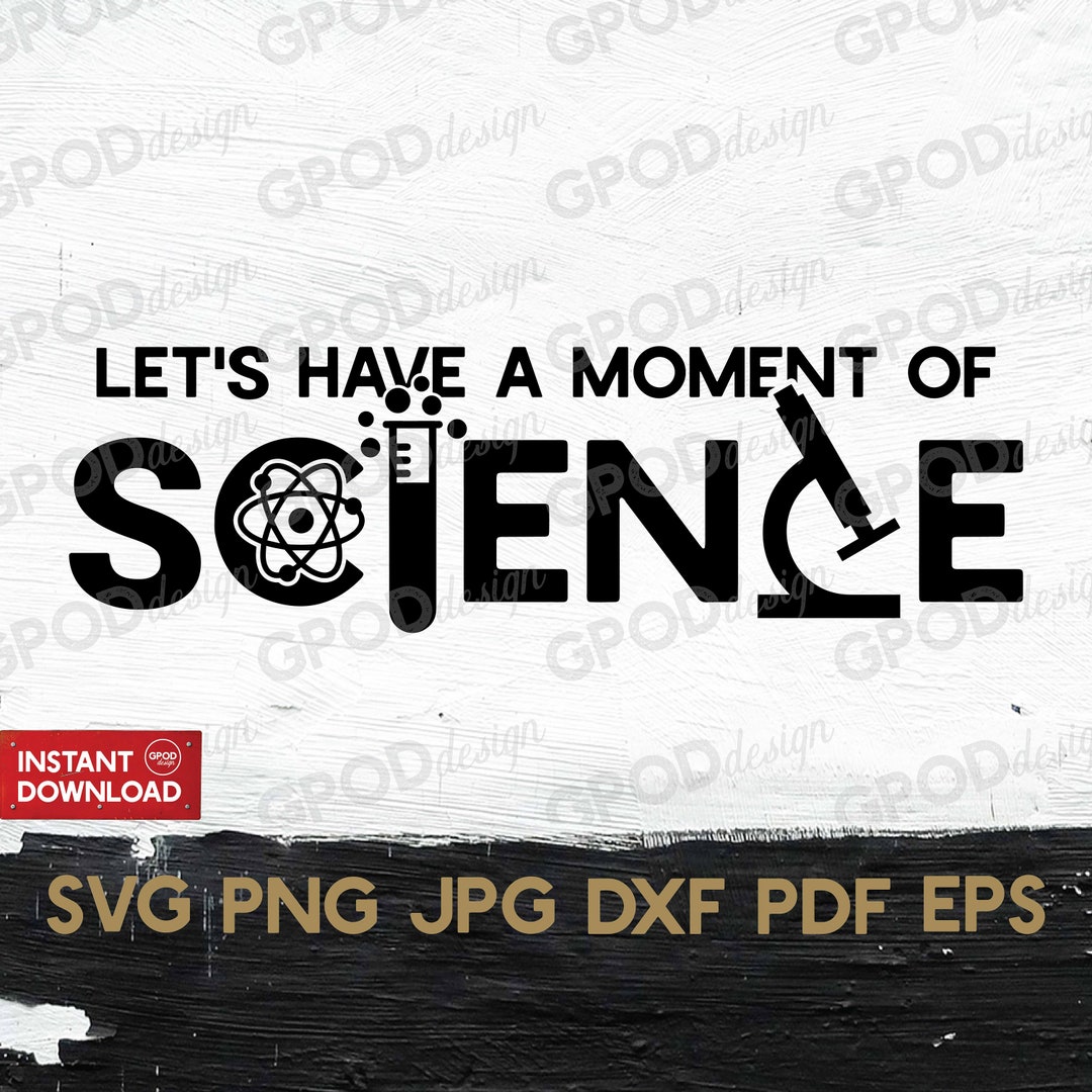 Lets Have a Moment of Science SVG, Funny Science Boy Svg, Clipart for ...