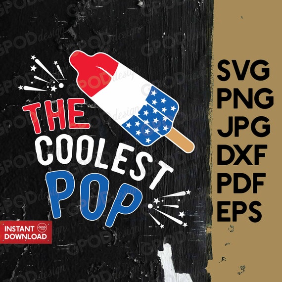 Patriotic the Coolest Pop SVG Clipart for Cricut Patriotic - Etsy
